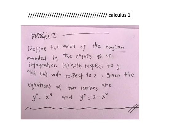 Solved /// calculus 1 Exercise 2 Define the area of bounded | Chegg.com
