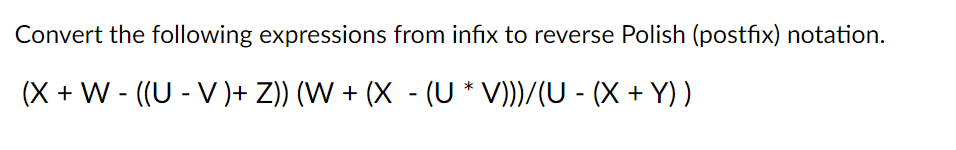 Solved Convert the following expressions from infix to | Chegg.com