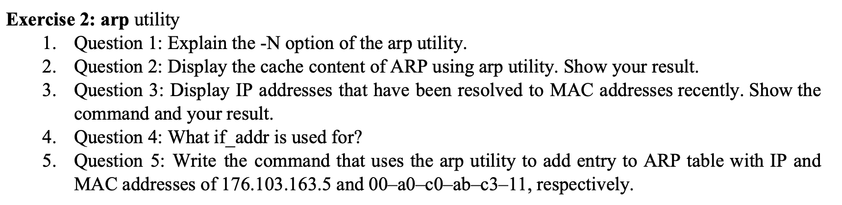 Solved Exercise 2: arp utility 1. Question 1: Explain the -N | Chegg.com