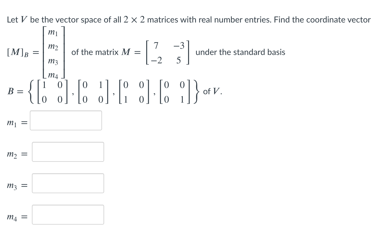 Solved Let V be the vector space of all 2 x 2 matrices with | Chegg.com