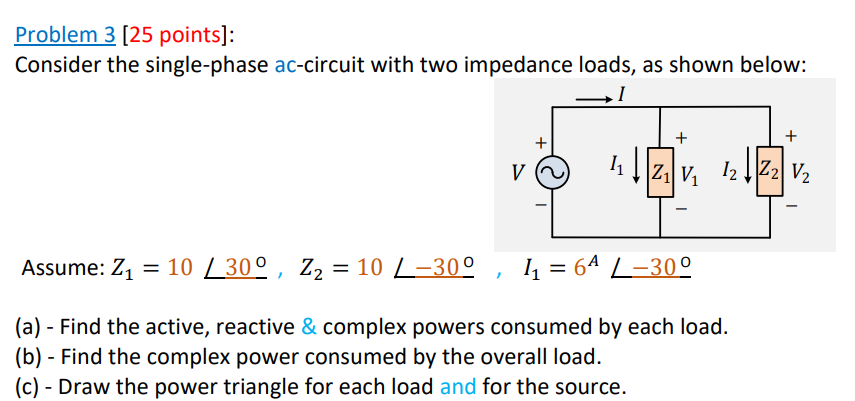 [Solved]: Problem 3 [25 points]: Consider the single-phase
