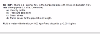 Solved Q3 (40P). There is a laminar flow in the horizontal | Chegg.com