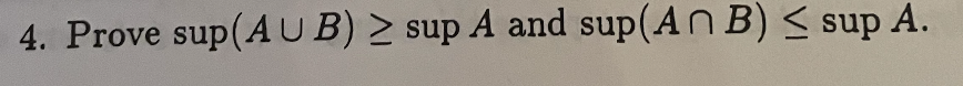 Solved 4. Prove sup(A∪B)≥supA and sup(A∩B)≤supA. | Chegg.com