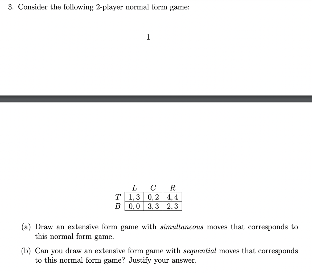 Solved 3. Consider the following 2-player normal form game: | Chegg.com