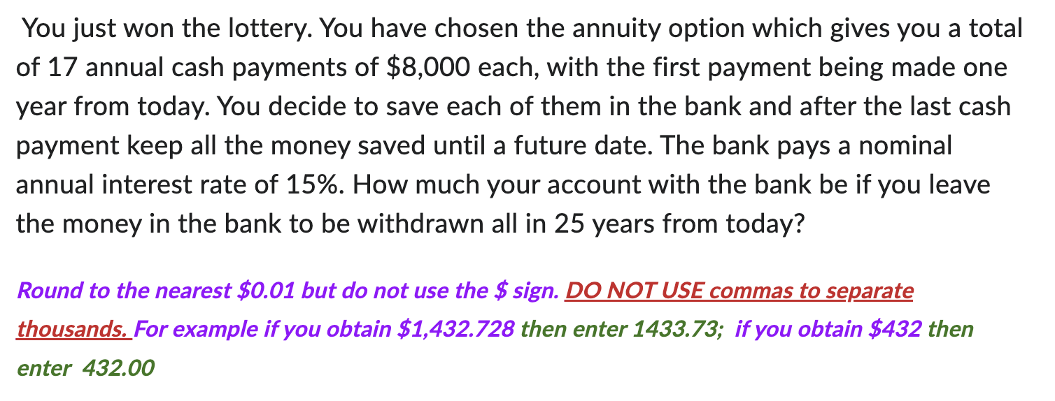 You just won the lottery. You have chosen the annuity | Chegg.com