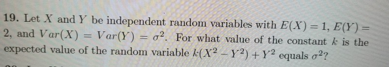 Solved 19, Let X and Y be independent random variables with | Chegg.com