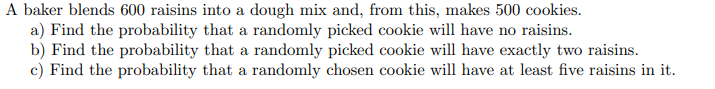 Solved A baker blends 600 ﻿raisins into a dough mix and, | Chegg.com