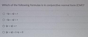 Solved Which of the following formulas is in conjunctive | Chegg.com