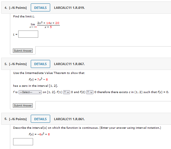 Solved Find the limit L. limx→−5x+52x2+14x+20 L= -/6 Points] | Chegg.com