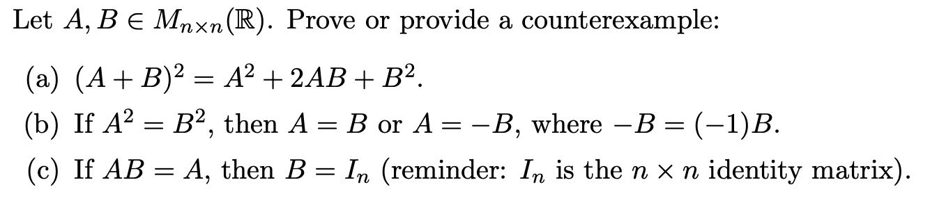 Solved 7 = Let A, B e Mnxn (R). Prove or provide a | Chegg.com