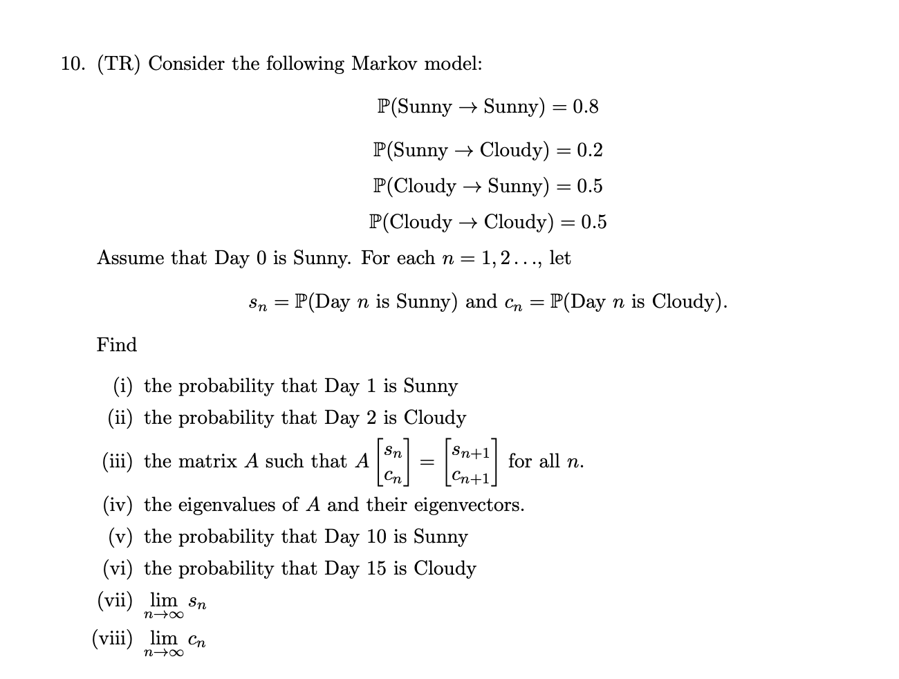 Solved 10. (TR) Consider the following Markov model: P(Sunny | Chegg.com