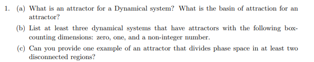 Solved 1. (a) What is an attractor for a Dynamical system? | Chegg.com