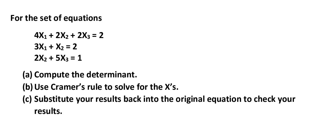 Solved For the set of equations 4X1 + 2X2 + 2X3 = 2 3X1 + X2 | Chegg.com
