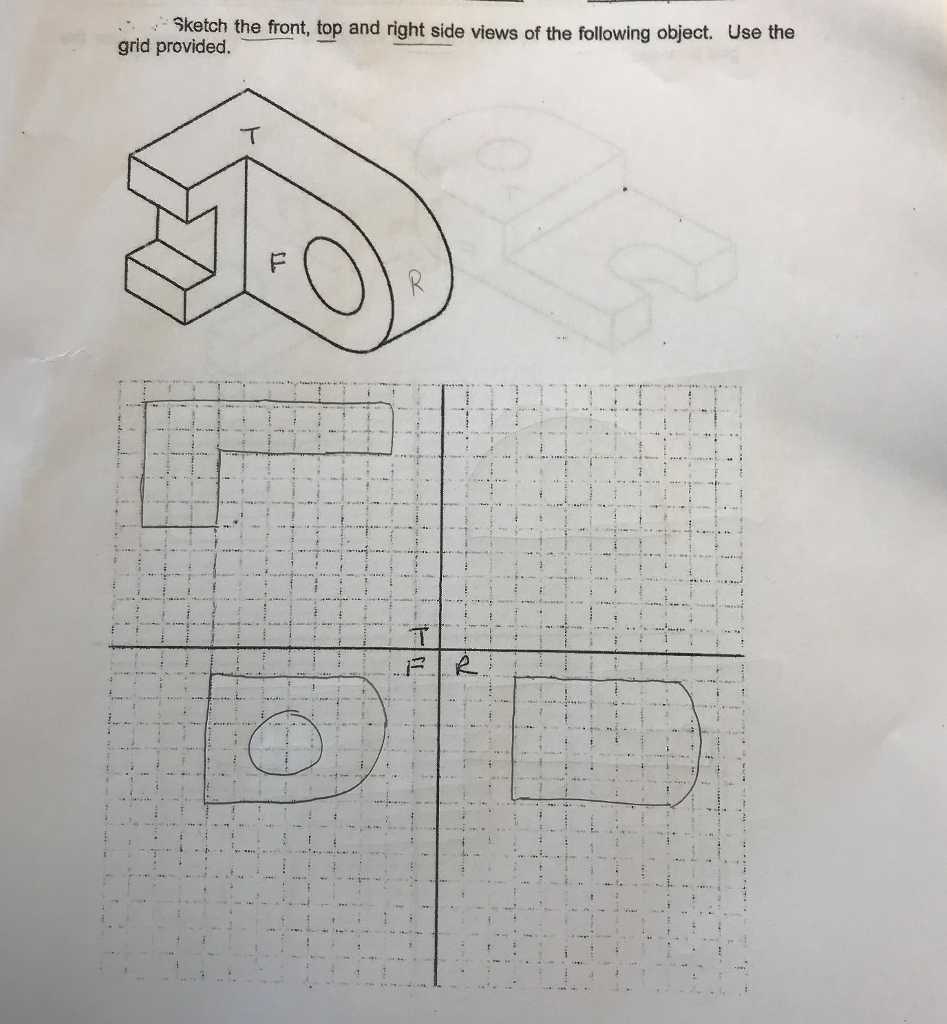 Solved Sketch the front, top and right side views of the | Chegg.com