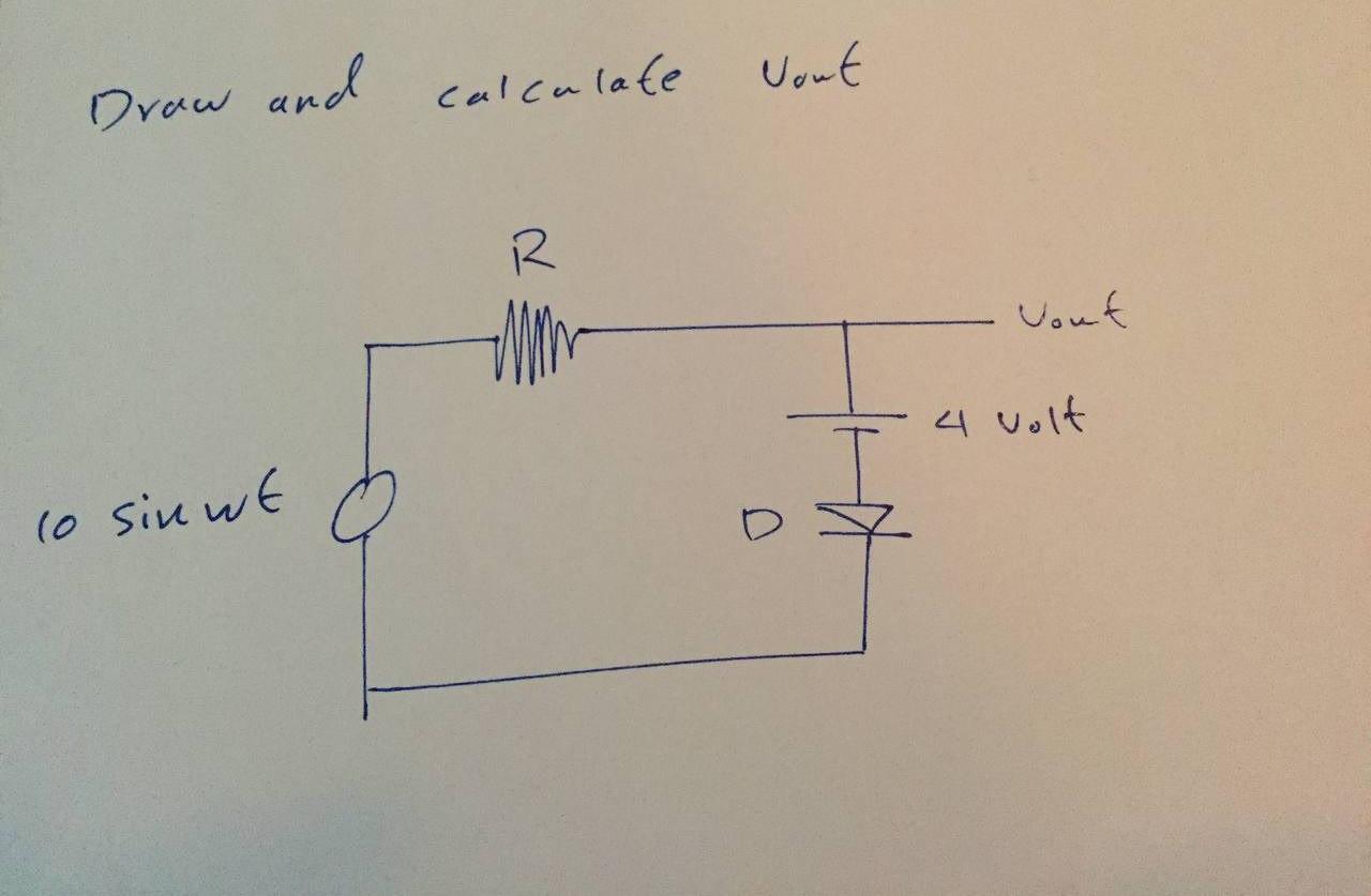 Solved Vout Draw and calculate R My Yout 4 volt lo sin wt 2 | Chegg.com