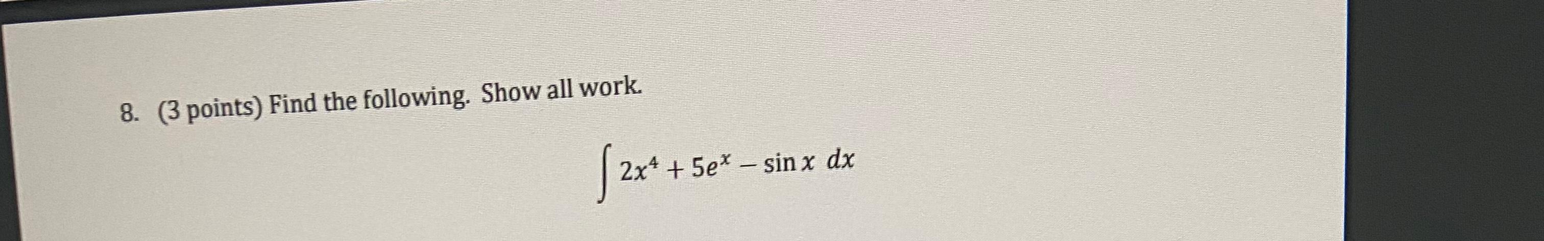 Solved 8. (3 points) Find the following. Show all work. | Chegg.com