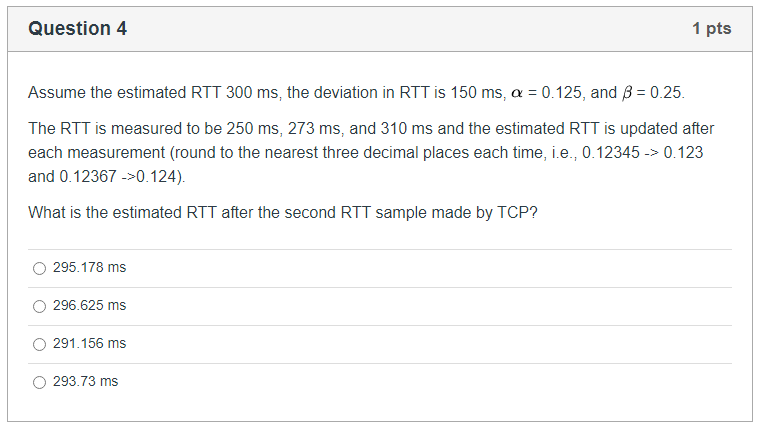 Solved Question 4 1 pts Assume the estimated RTT 300 ms, the | Chegg.com
