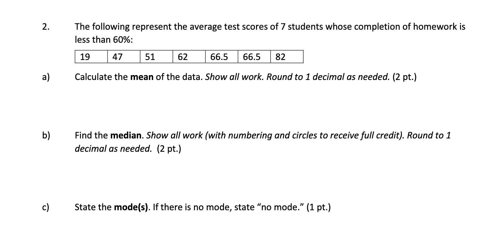 Solved 2. The following represent the average test scores of | Chegg.com