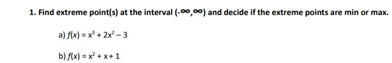 Solved 1. Find extreme point(s) at the interval (-00,00) and | Chegg.com