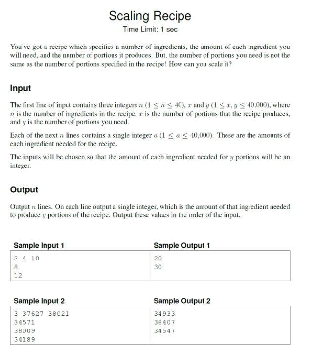 Solved Scaling Recipe Time Limit: 1 sec You've got a recipe | Chegg.com