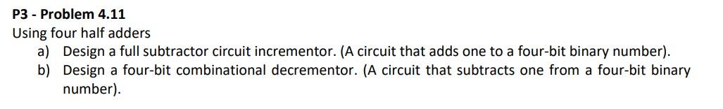 Solved P3 - Problem 4.11 Using four half adders a) Design a | Chegg.com