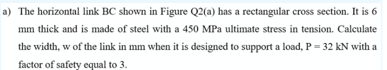 Solved a) The horizontal link BC shown in Figure Q2(a) has a | Chegg.com