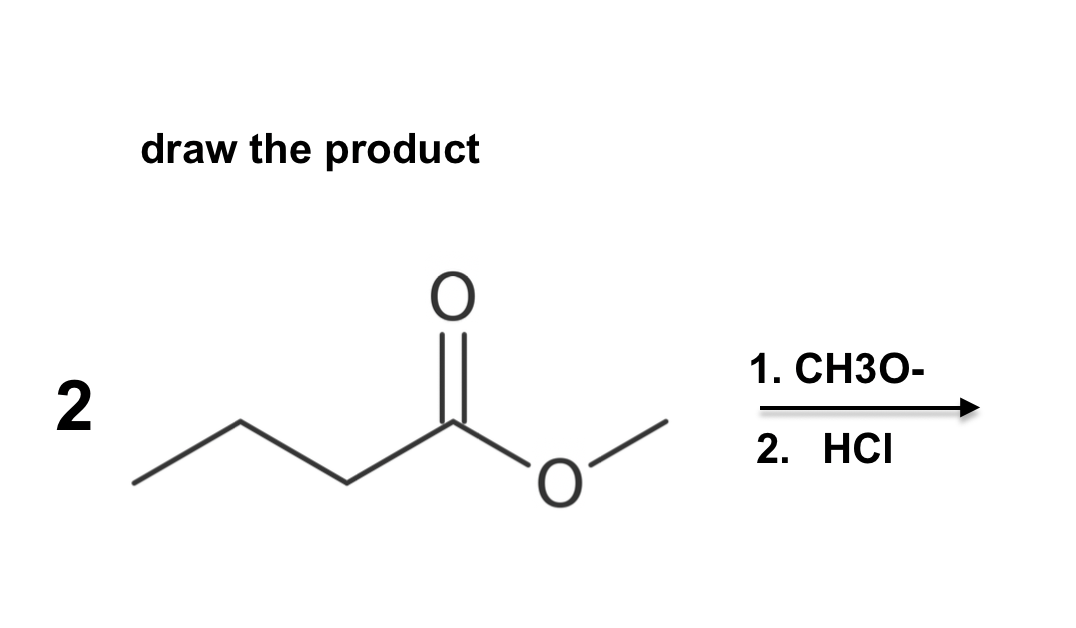Solved draw the product 1. CH30- 2 2. HCI | Chegg.com