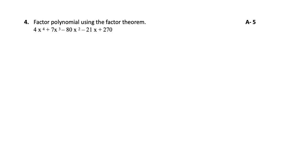 Solved A-5 4. Factor polynomial using the factor theorem. 4 | Chegg.com
