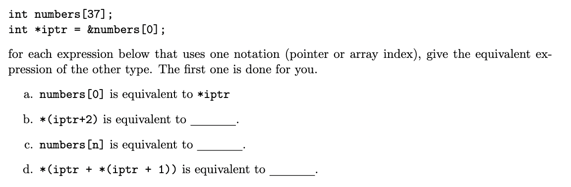 Solved int numbers [37] ; int ∗ iptr = \&numbers [0] for | Chegg.com