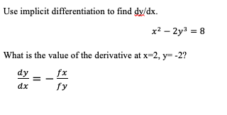 Solved Use implicit differentiation to find dy/dx. x2 - 2y3 | Chegg.com