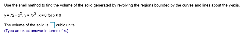 Solved Use the shell method to find the volume of the solid | Chegg.com