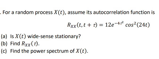Solved For a random process X(t), assume its autocorrelation | Chegg.com