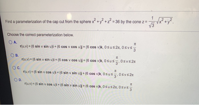 Solved Find a parameterization of the cap cut from the | Chegg.com