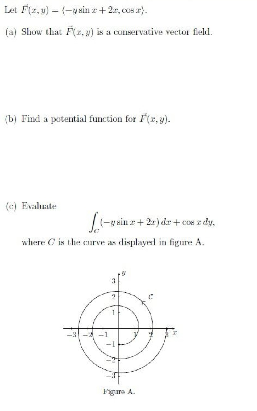 Solved Let vec(F)(x,y)=(:-y sin x+2x,cos x:). (a) Show that | Chegg.com