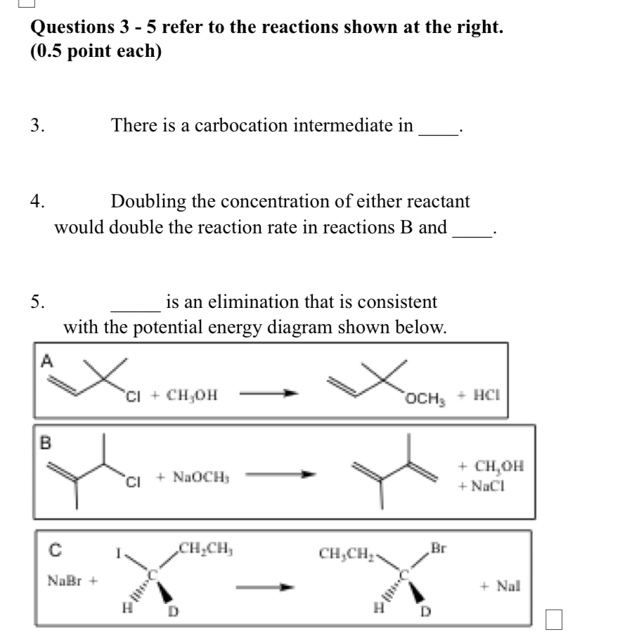 Solved Questions 3 - 5 refer to the reactions shown at the | Chegg.com