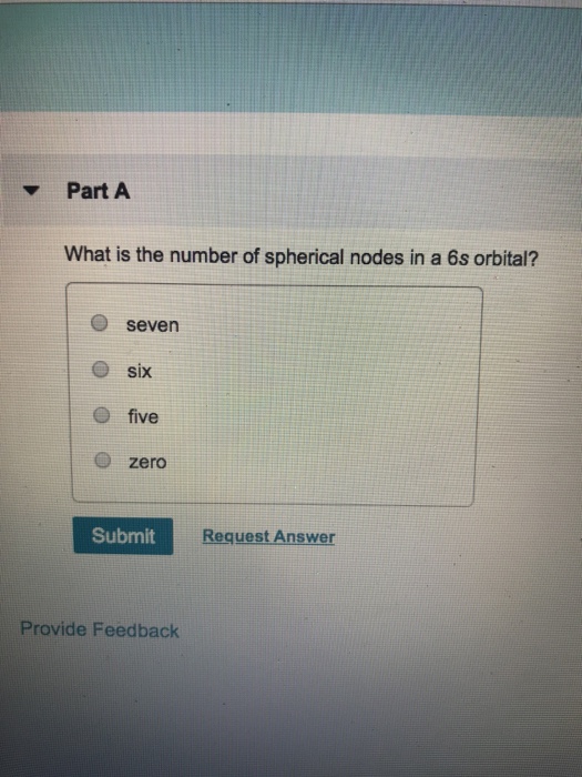 Solved Part A What is the number of spherical nodes in a 6s | Chegg.com