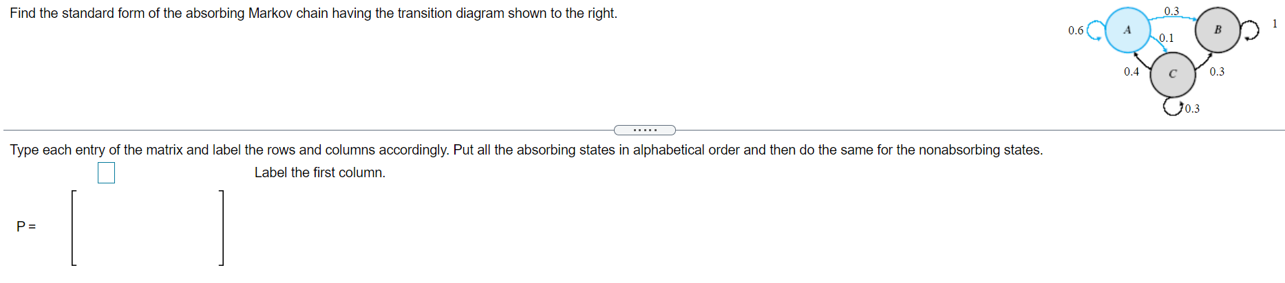 Solved Find the standard form of the absorbing Markov chain | Chegg.com
