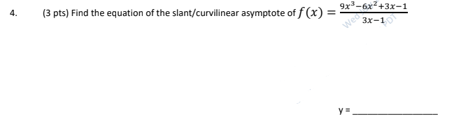 Solved 4. (3 pts) Find the equation of the slant/curvilinear | Chegg.com
