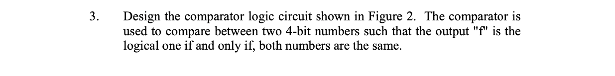 Solved 3. Design the comparator logic circuit shown in | Chegg.com