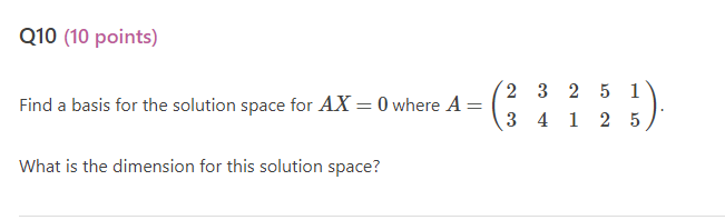Solved Find a basis for the solution space for AX=0 where | Chegg.com