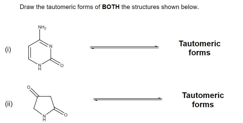 Solved Draw the tautomeric forms of BOTH the structures | Chegg.com