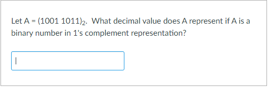 Solved Let A = (1001 1011)2. What decimal value does A | Chegg.com