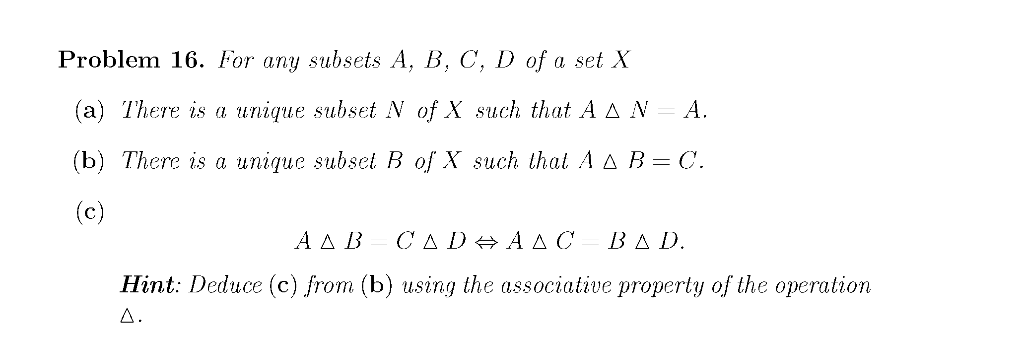 Solved Problem 16. For any subsets A,B,C,D of a set X (a) | Chegg.com