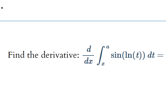 Solved dra Find the derivative: | sin(ln(t)) dt = Section | Chegg.com