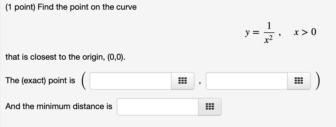Solved (1 point) Find the point on the curve y=1x2,x>0 y = 1 | Chegg.com