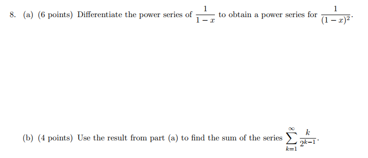 Solved 1 8. (a) (6 points) Differentiate the power series of | Chegg.com