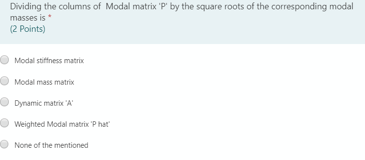 Solved Dividing the columns of Modal matrix 'P' by the | Chegg.com