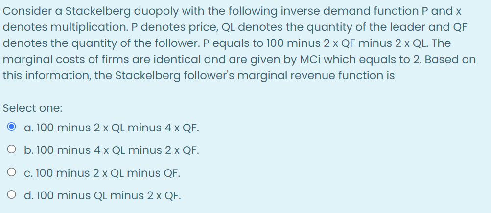 Solved Consider a Stackelberg duopoly with the following | Chegg.com