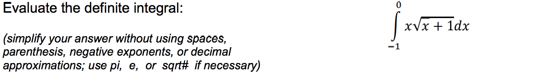 Solved Evaluate the definite integral: (simplify your answer | Chegg.com