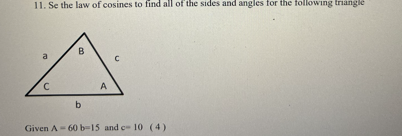Solved 11. Se the law of cosines to find all of the sides | Chegg.com
